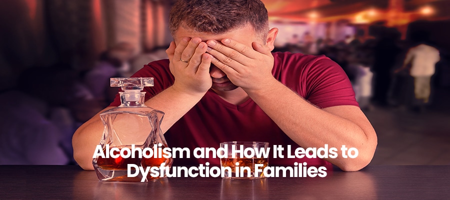 Alcoholism and How It Leads to Dysfunction in Families | AGAPE